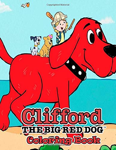 Clifford the Big Red Dog coloring book: 50+ GIANT Fun Pages with ...