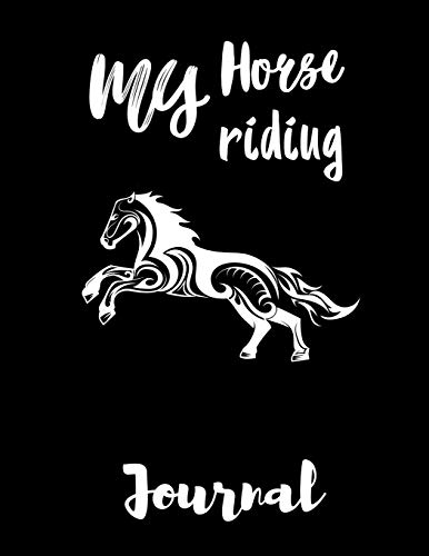 My Horse Riding Journal: Write Down in Journal Your Horse Riding and ...