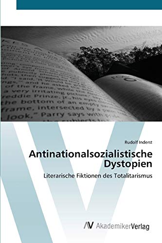 Antinationalsozialistische Dystopien: Literarische Fiktionen des ...