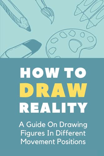 How To Draw Reality: A Guide On Drawing Figures In Different Movement ...
