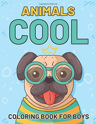 COLORING BOOK FOR BOYS COOL ANIMALS: Cool & Calm Coloring for Boys by ...