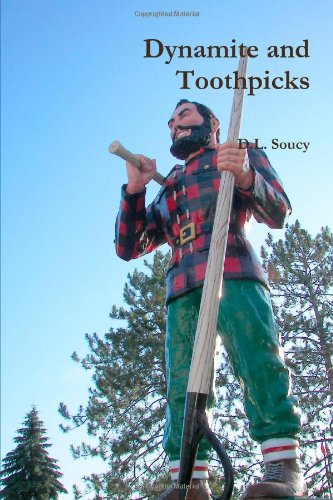 Dynamite And Toothpicks by D.L. Soucy | Goodreads