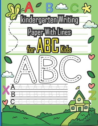 kindergarten writing paper with lines for ABC kds: 150 Practice Pages ...