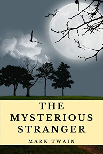 The Mysterious Stranger (Annotated): 2020 New Edition by Mark Twain ...