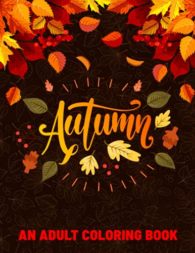 Autumn An Adult Coloring Book: A Big Fall Season Autumn Life Coloring ...