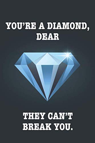 You're A Diamond, Dear They Can't Break You: Anxiety Log & Notebook For ...