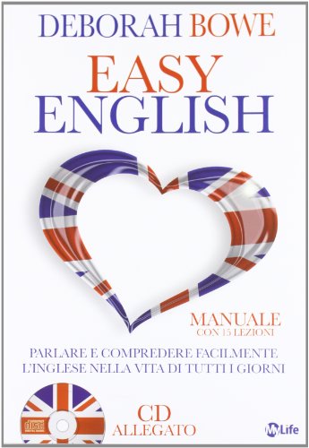 Easy english. Parlare e comprendere facilmente l'inglese nella vita di ...