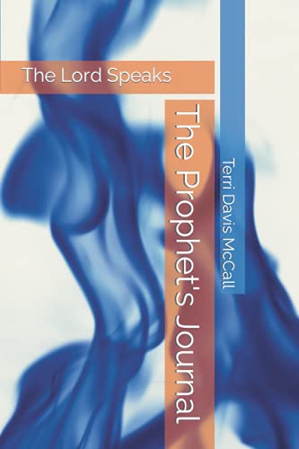 Prophet's Journal: The Lord Speaks by Terri Davis McCall | Goodreads