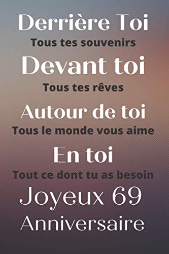 Derrière Toi Tous Tes Souvenirs Devant Toi Tous Tes Rêves Joyeux 69 ...