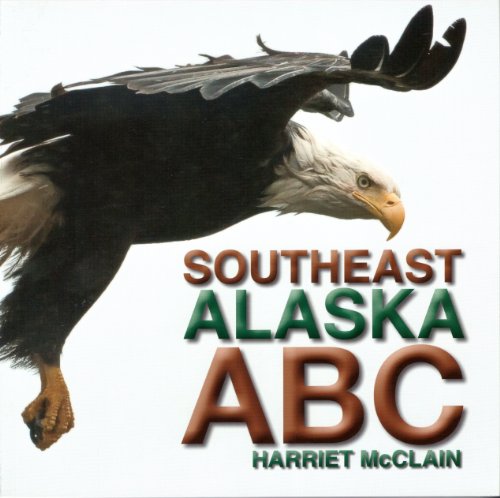 Southeast Alaska ABC by Harriet McClain | Goodreads