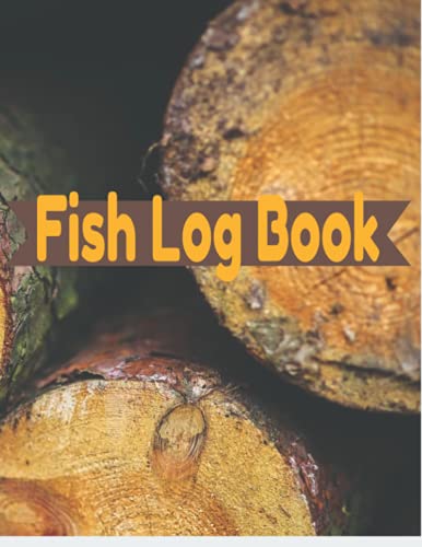 Fish Log Book: A Fish Journal Notebook To Record Details of Your ...