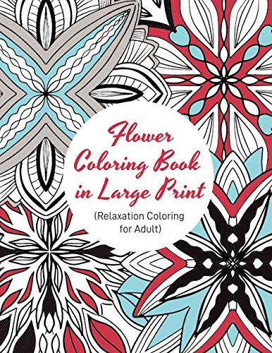 Flower Coloring Book in Large Print Relaxation Coloring For Adult ...