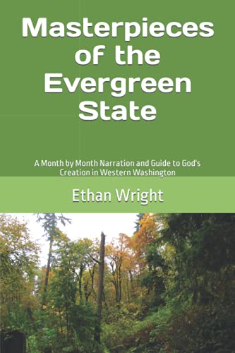 Masterpieces of the Evergreen State: A Month by Month Narration and ...