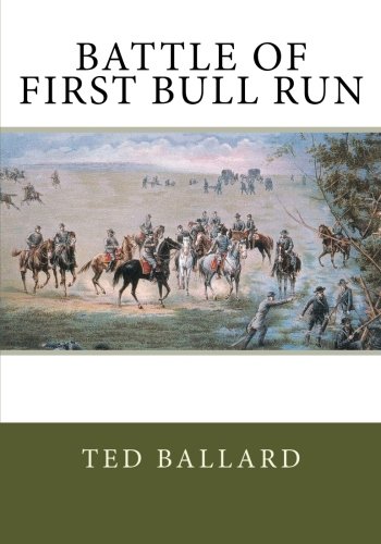 Battle of First Bull Run by Ted Ballard | Goodreads