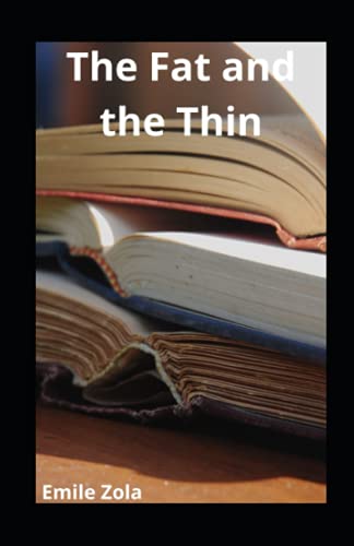 The Fat and the Thin illustrated by Émile Zola | Goodreads