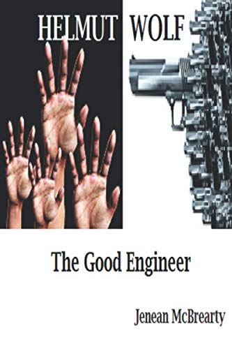 Helmut Wolf: The Good Engineer by Jenean McBrearty | Goodreads