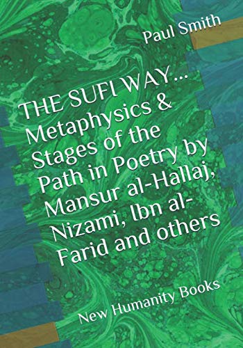 THE SUFI WAY... Metaphysics & Stages of the Path in Poetry by Mansur al ...