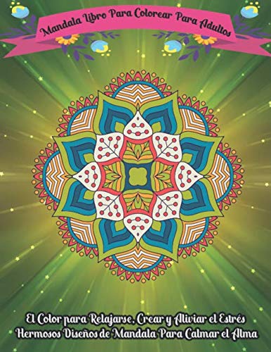 Mandala Libro para Colorear Para Adultos El Color para Relajarse, Crear y aliviar el estrés ...