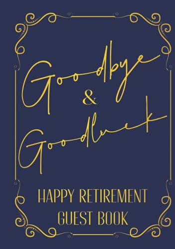 Goodbye And Goodluck Happy Retirement Guest Book Blue: Hardback ...
