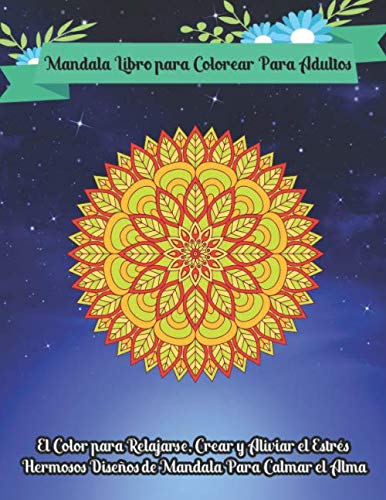 Mandala Libro para Colorear Para Adultos El Color para Relajarse, Crear y aliviar el estrés ...