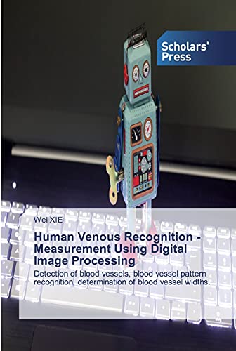 Human Venous Recognition - Measurement Using Digital Image Processing ...