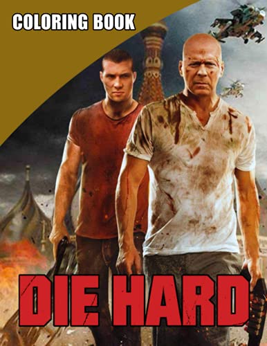 Die Hard Coloring Book: Perfect Coloring Book For Adults and Kids With ...