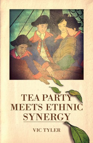 Tea Party Meets Ethnic Synergy by Vic Tyler | Goodreads
