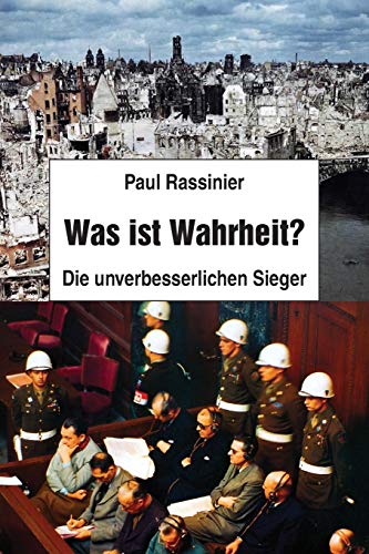 Was ist Wahrheit: Die unverbesserlichen Sieger by Paul Rassinier ...