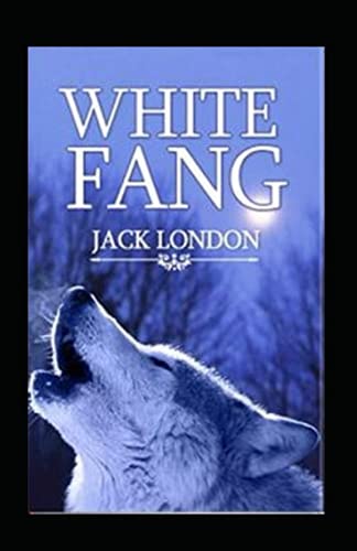 White Fang illustrated edition by Jack London | Goodreads