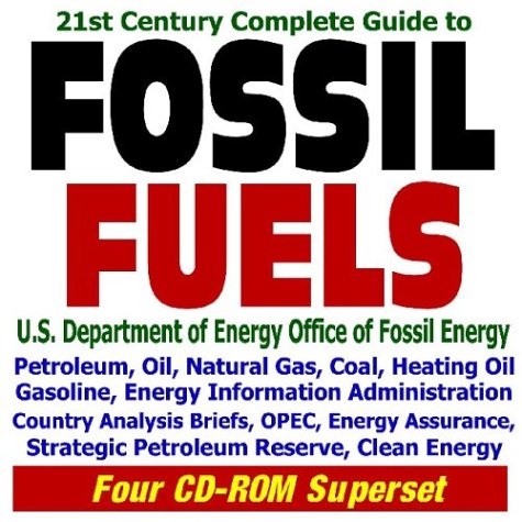 21st Century Complete Guide to Fossil Fuels: U.S. Department of Energy ...
