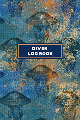 Diver Log Book: Scuba Diving Logbook for Beginners and Experienced ...