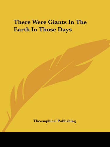 There Were Giants in the Earth in Those Days by Theosophical Publishing ...