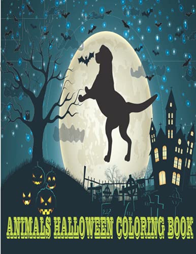 ANIMALS HALOWEEN COLORING BOOK: halloween coloring book for kids 6 to 8 ...