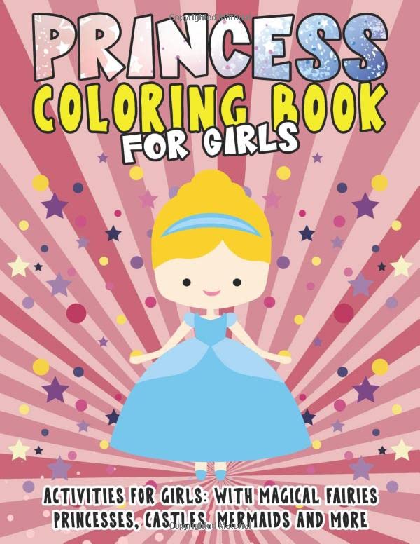 Princess Coloring Book Activities For Girls: With Magical Fairies ...