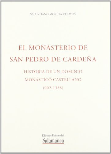 El Monasterio de San Pedro de Cardeña : historia de un dominio ...