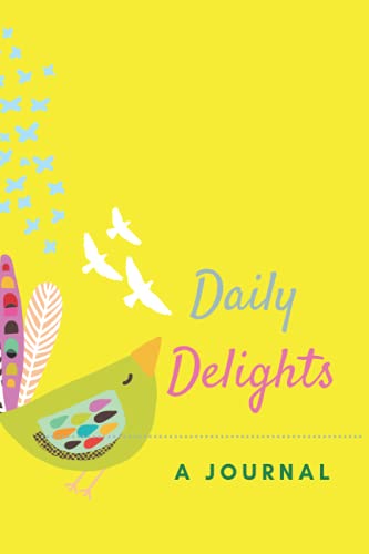 Daily Delights: A Journal: For Gratitude, Appreciation and Positive ...