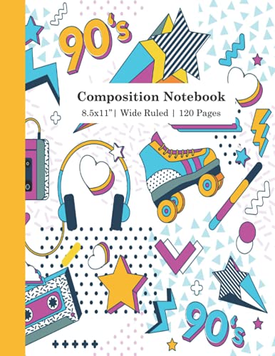 90s Composition Notebook: 8.5x11” | Wide Ruled | 120 Pages | | 90s ...