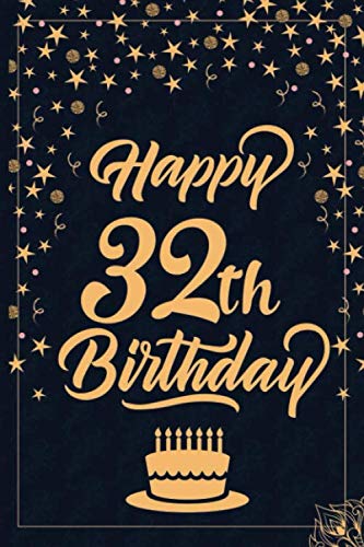 Happy 32th Birthday: Gold Journal Notebook 9 x 6 - 120 Page composition ...