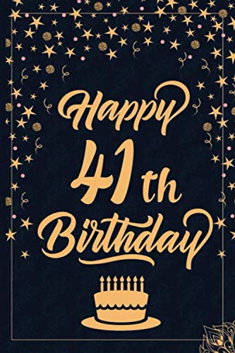 Happy 41th Birthday: Gold Journal Notebook 9 x 6 - 120 Page composition ...