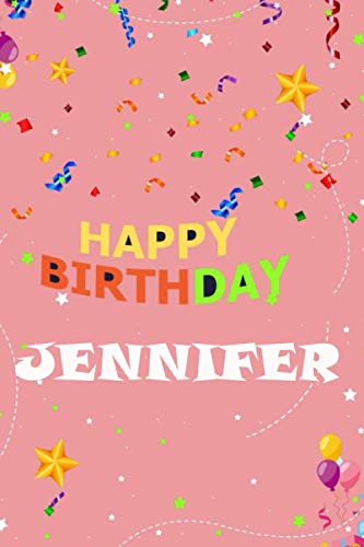 Happy Birthday JENNIFER - happy birthday notebook journal / Lined ...