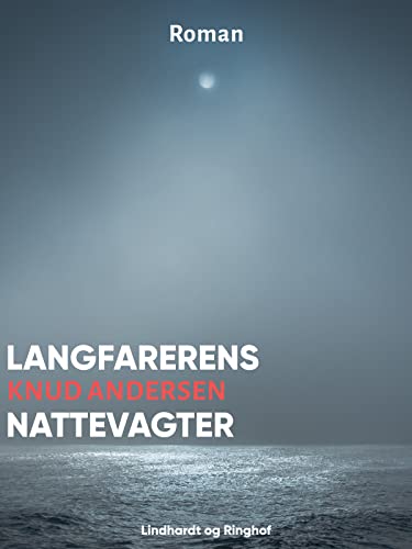 Langfarerens Nattevagter (Danish Edition) by Knud Andersen | Goodreads
