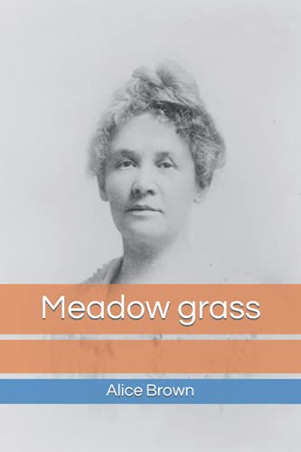 Meadow grass by Alice Brown | Goodreads