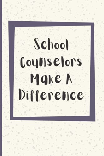 School Counselors Make A Difference: Counselor Journal, Teacher ...