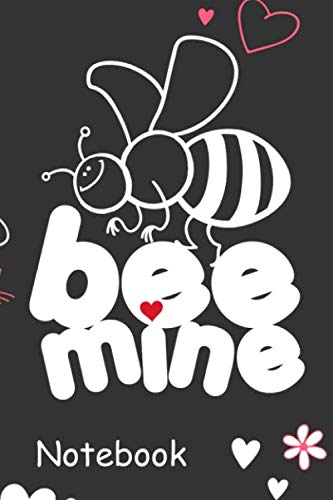 Bee Mine Notebook: Blank Novelty Journal, Perfect as Valentine's day ...