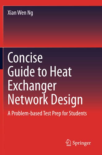 Concise Guide to Heat Exchanger Network Design: A Problem-based Test ...