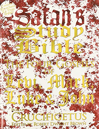Satan's Study Bible: The Four Gospels by Robert Dwight Brown | Goodreads