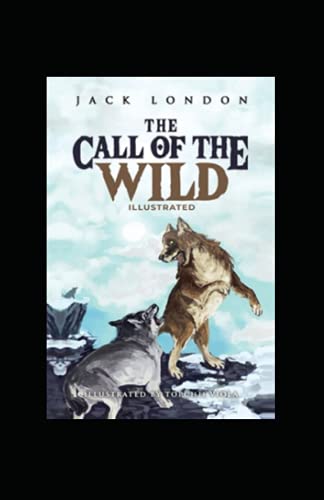 Call of the Wild (illustrated) by Jack London | Goodreads