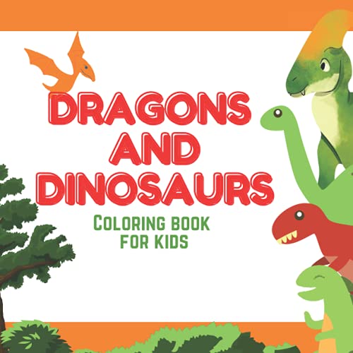 Dragons and Dinosaurs Coloring Book for kids: 25 Designs for Boys and ...