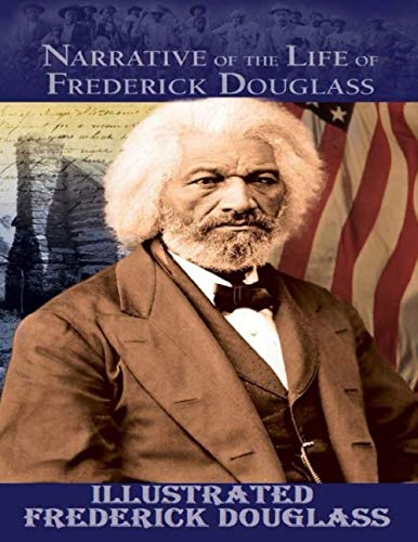 Narrative of the Life of Frederick Douglass Illustrated by Frederick ...