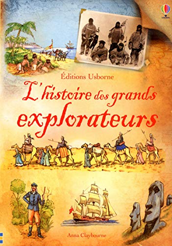 L'HISTOIRE DES GRANDS EXPLORATEURS by Anna Claybourne | Goodreads